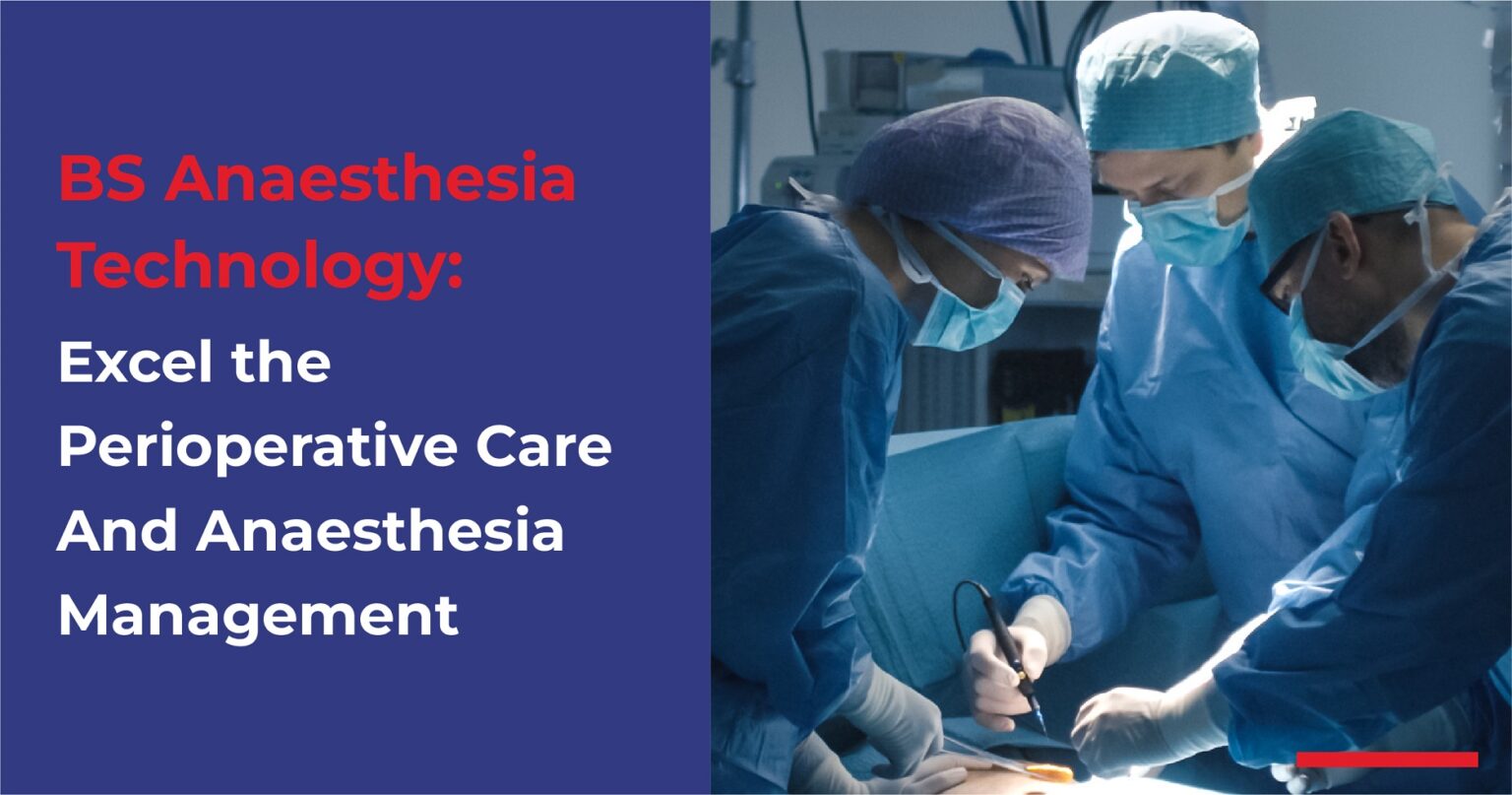 BS Anaesthesia Technology: Excel the Perioperative Care & Anaesthesia ...