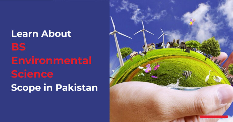 Learn About BS Environmental Science Scope in Pakistan - UBAS